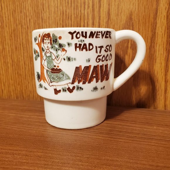 Kitchen | Vintage Coffee Cup You Never Had It So Good Maw Coffee Cup ...
